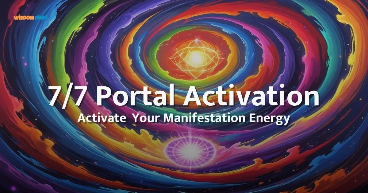 7/7 Portal Activation: How To Activate The 7/7 Portal, A Spiritual Path To Manifest Your Desires